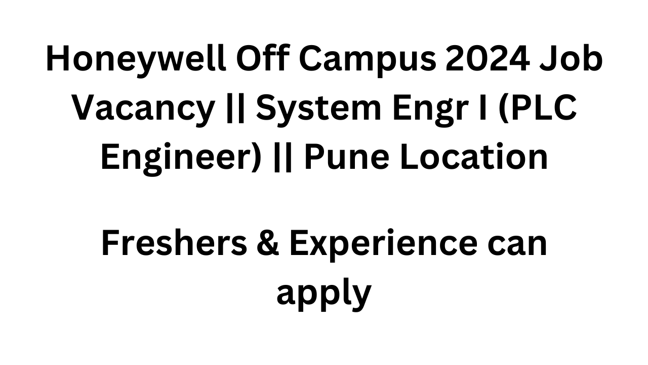 Honeywell Off Campus 2024 Job Vacancy || System Engr I (PLC Engineer ... Honeywell Off Campus 2024 Job Vacancy || System Engr I (PLC Engineer ...